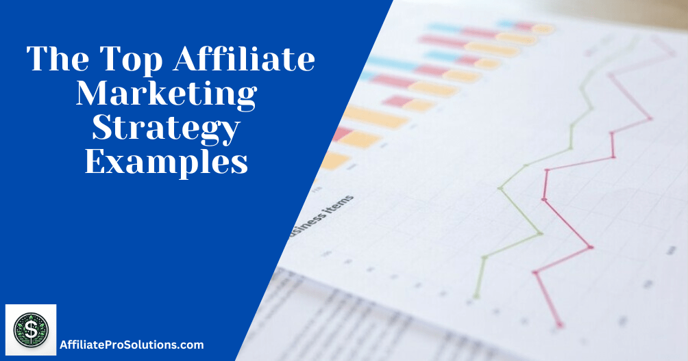 The Top Affiliate Marketing Strategy Examples