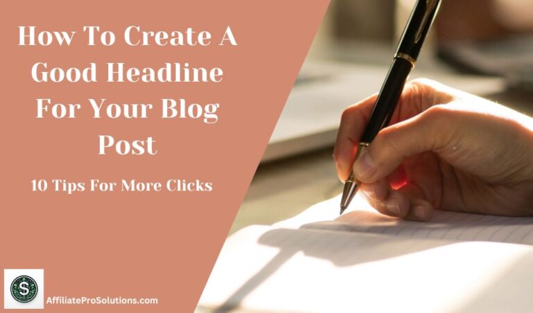 How To Create A Good Headline That Gets Clicks - 10 Simple Tips